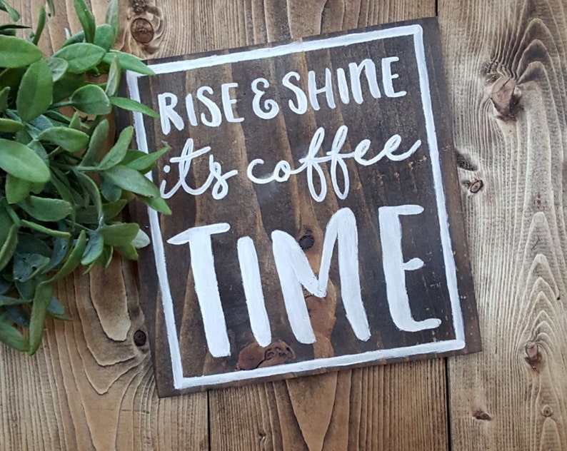 Rise & Shine It's Coffee Time Wooden Hand Painted Sign | Etsy