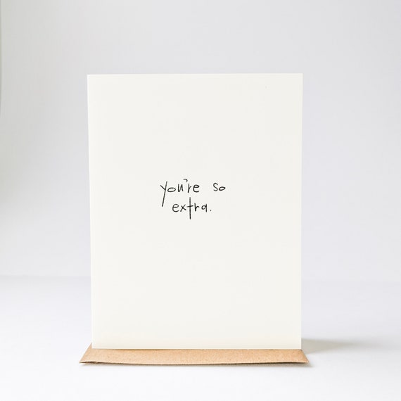 You're so Extra Card | Etsy