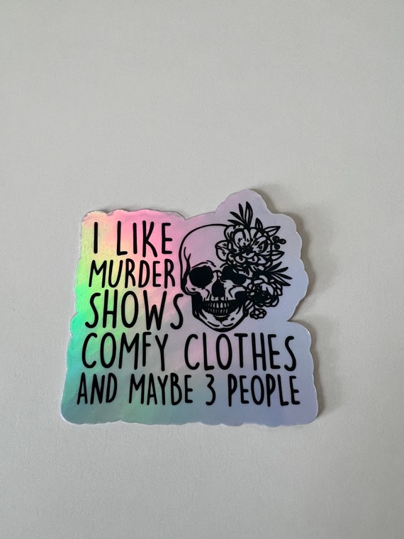 Horror Holographic Sticker I Like Murder Shows Comfy - Etsy