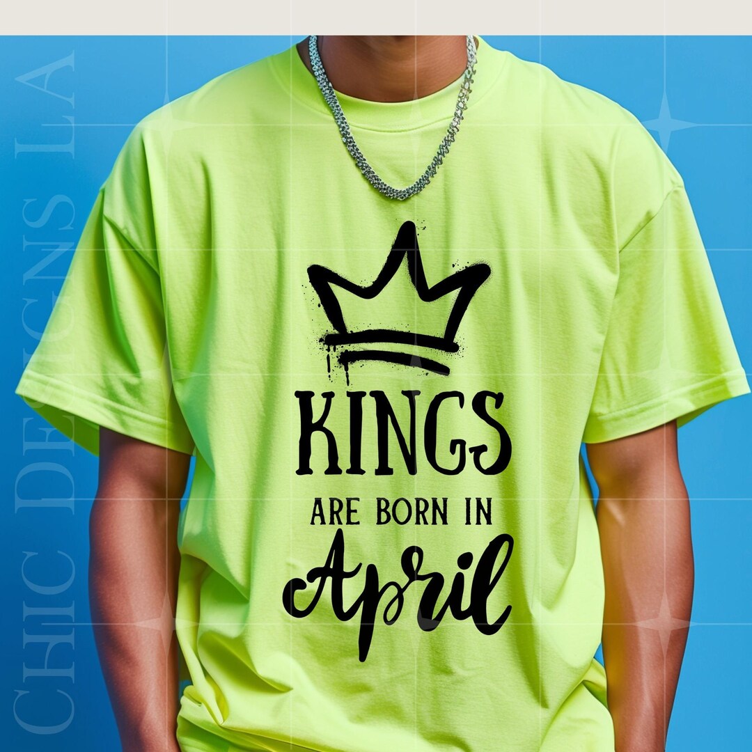 Kings Are Born in April With Crown Png Transparent Clipart Men's ...