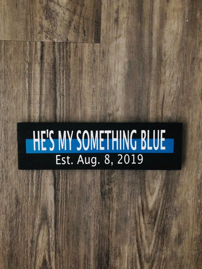 He's My Something Blue Wooden Sign Police Sign Wedding - Etsy