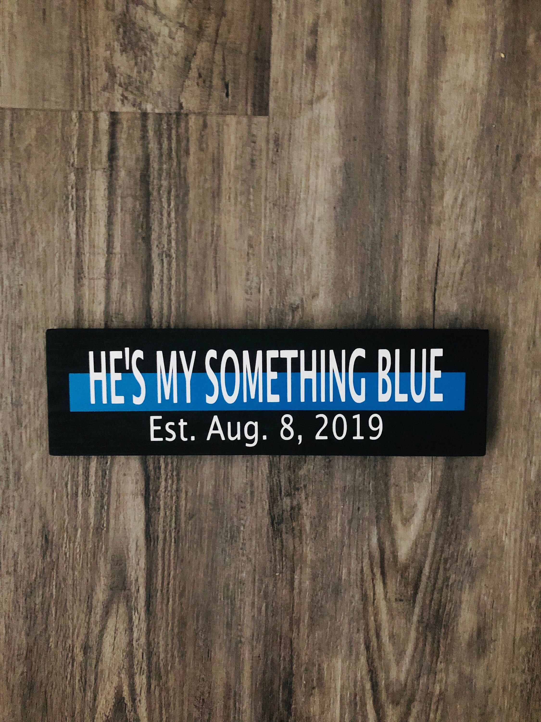 He's My Something Blue Wooden Sign Police Sign Wedding - Etsy