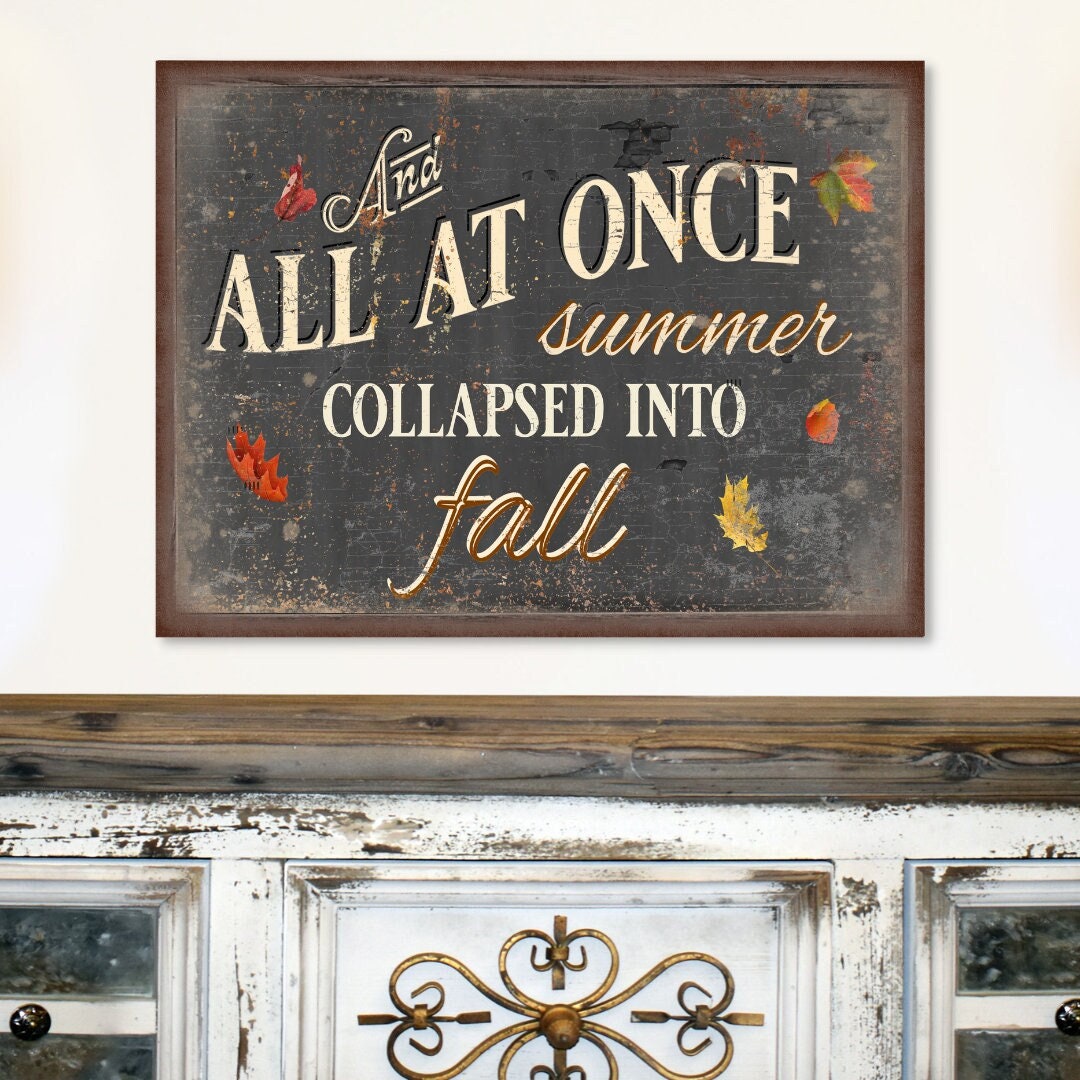 All at Once Summer Collapsed Into Fall Canvas Sign - Farmhouse Fall ...