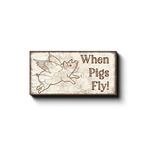 When Pigs Fly Sign, Modern Farmhouse Decor, Large Canvas Wall Art ...