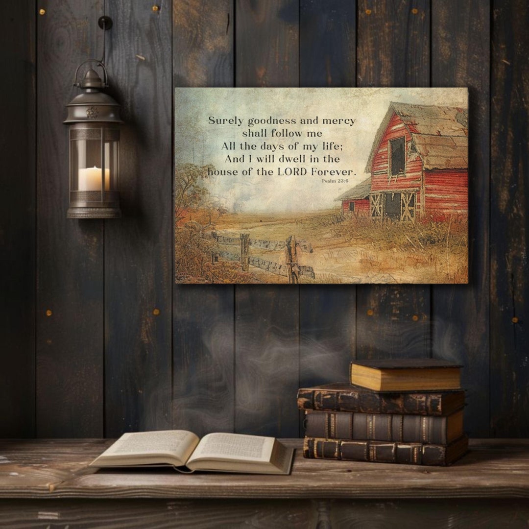Barn Landscape Canvas, Surely Goodness and Mercy Will Follow Me, Psalm ...