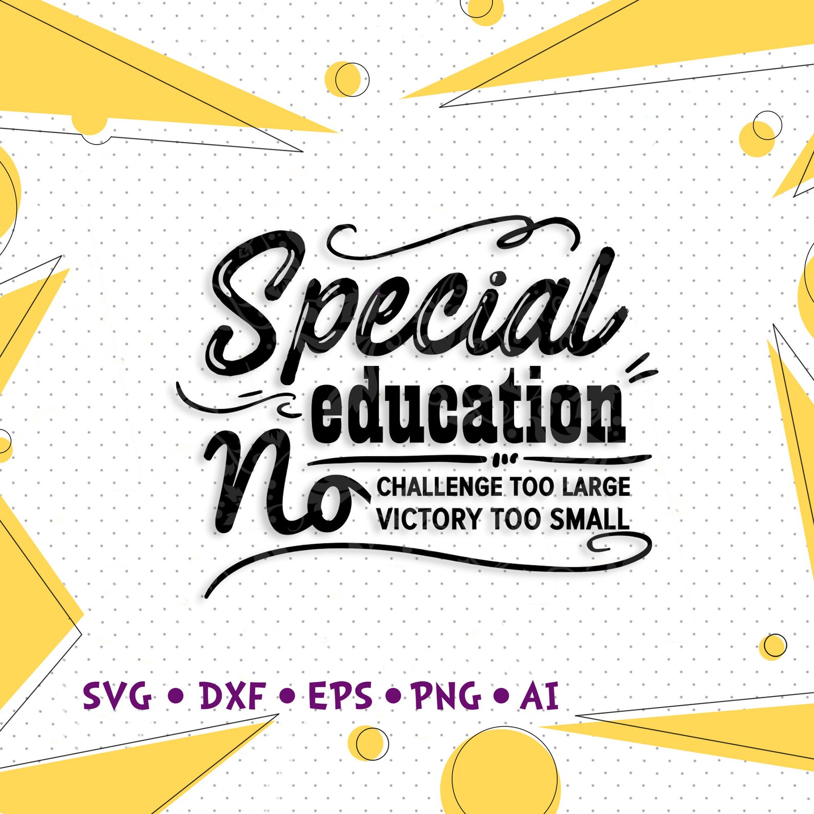 Special Education Svg No Challenge Too Large No Victory Too | Etsy