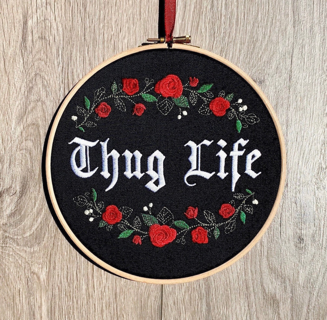 Thug Life Embroidery Hoop Art - Tupac Roses Home Decor - Etsy