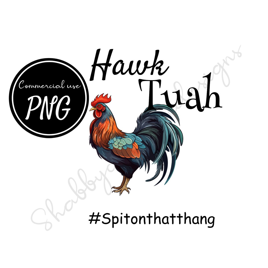 Hawk Tuah Spit on That Thang Rooster Png Image - Etsy