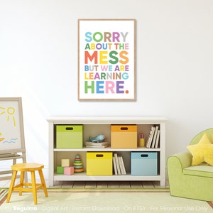 Sorry About the Mess but We Are Learning Here,messy Classroom Decor ...