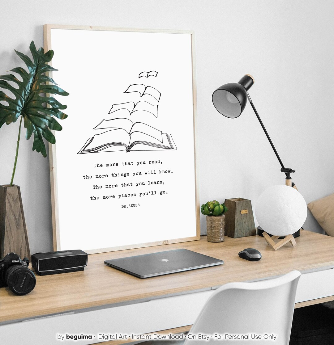 The More That You Read the More Things You Will Know the More That You ...