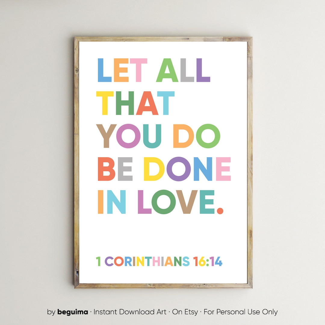 Let All That You Do Be Done in Love,corinthians,bible Verse Print ...