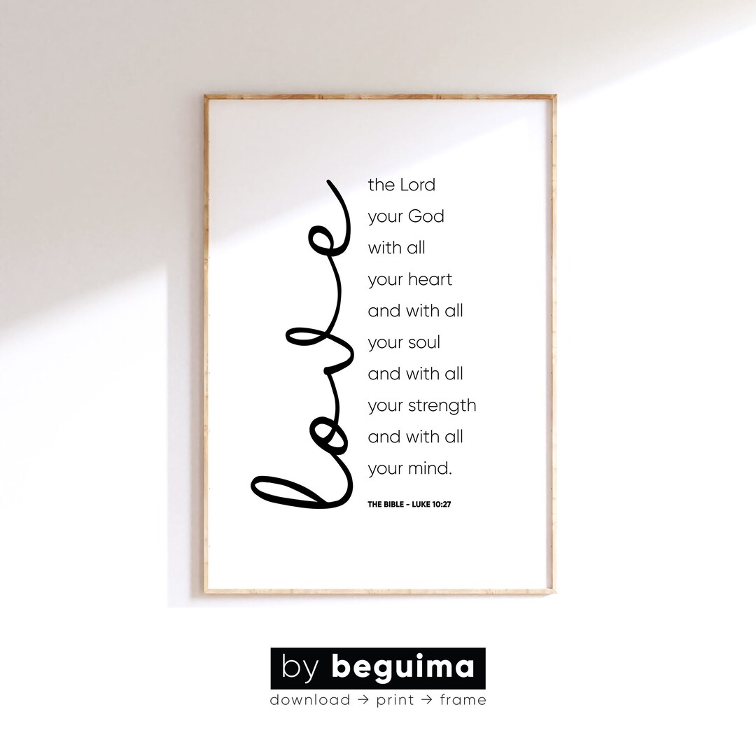 Love the Lord Your God With All Your Heart,soul,strenght,mind,luke 10: ...