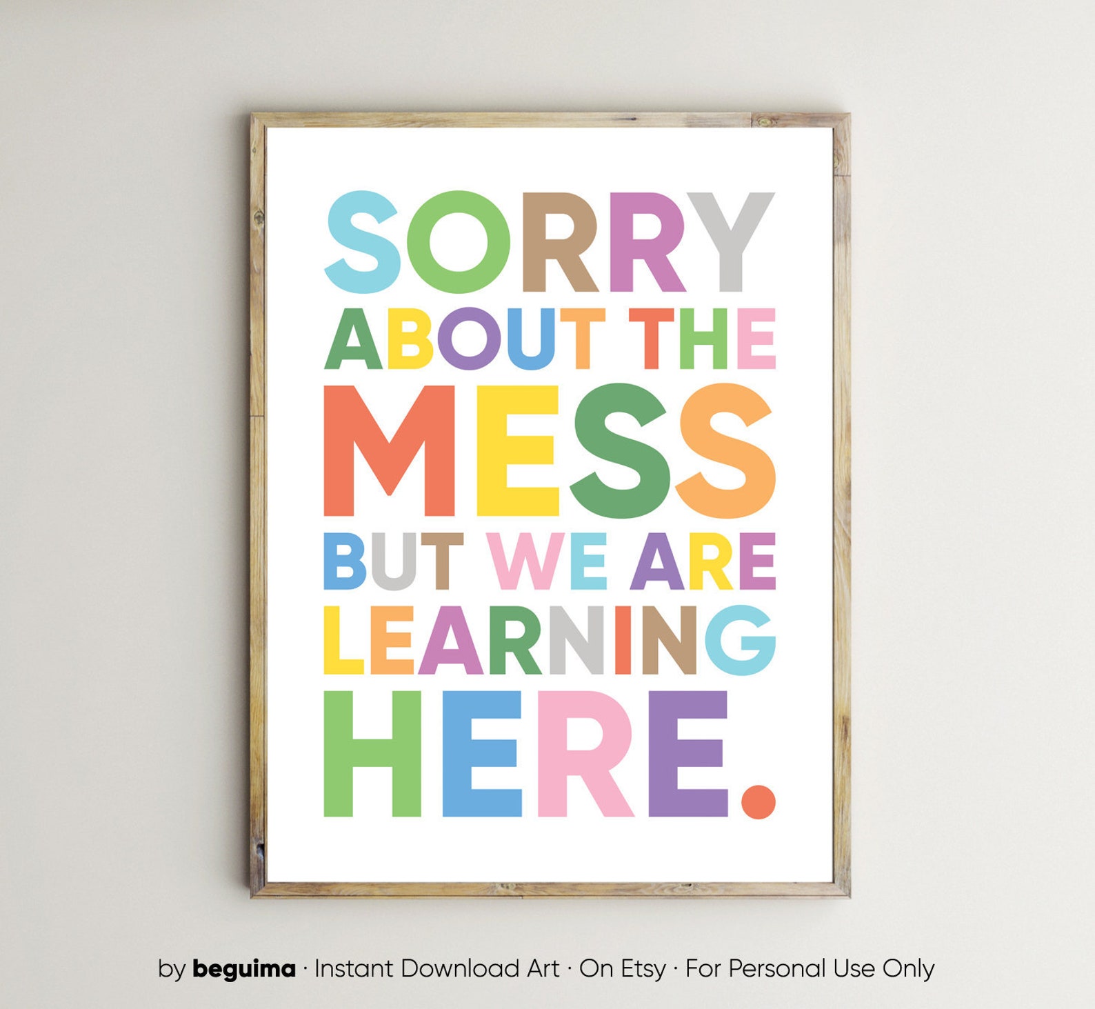 Sorry About the Mess but We Are Learning Here,messy Classroom Decor ...