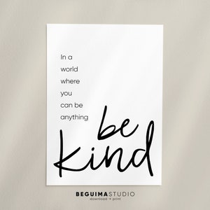 In A World Where You Can Be Anything Be Kind,inspirational Quote Print ...