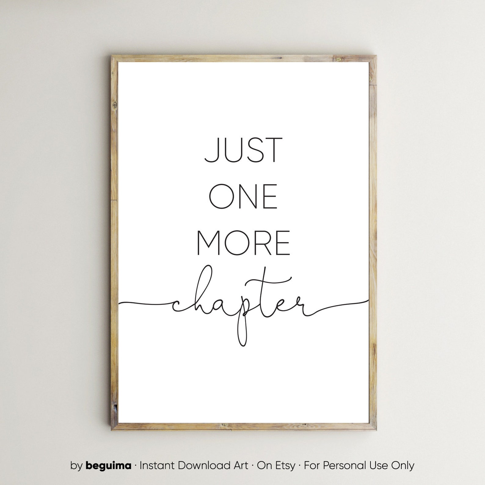 Just One More Chapter,book Wall Art,read Prints,poster,gift for Writers ...