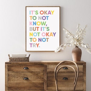 It's Okay to Not Know but It's Not Ok to Not Try,classroom Decor ...