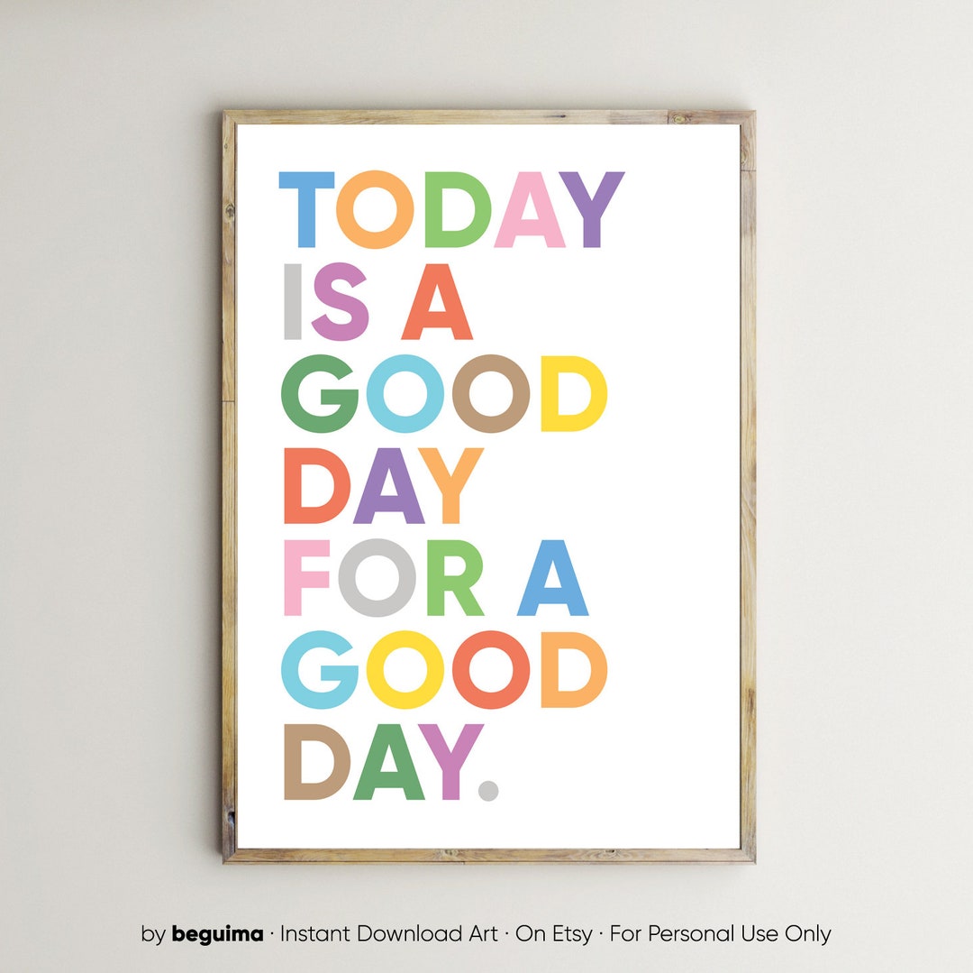 Today is A Good Day for A Good Day,inspirational Print,printable Wall ...