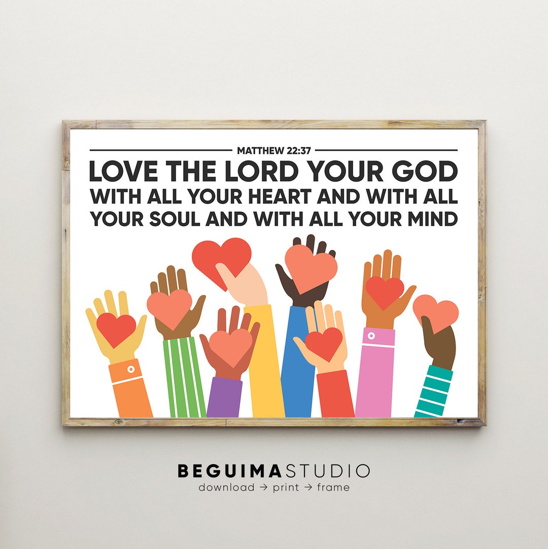 Matthew 22:37,love the Lord Your God With All Your Heart Soul Mind ...