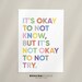 It's Okay to Not Know but It's Not Ok to Not Try,classroom Decor ...