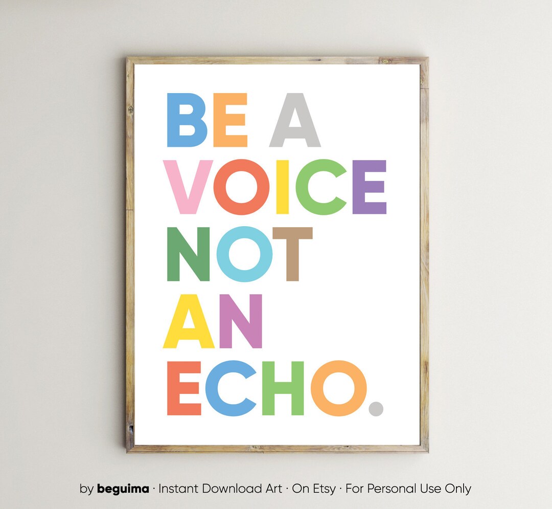 Be A Voice Not an Echo,classroom Decor,teacher Print,inspiring Quote ...