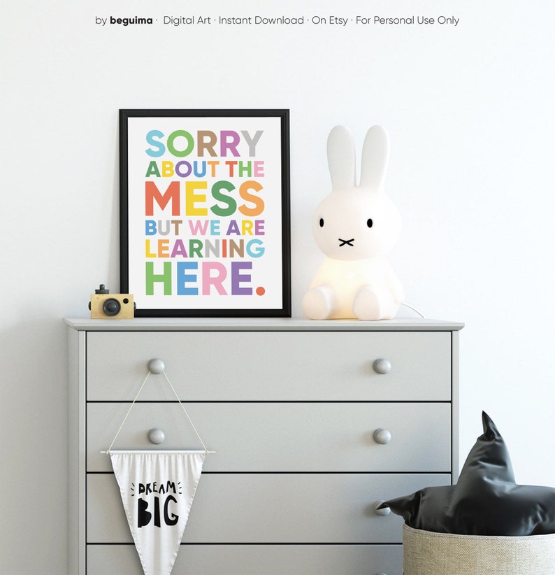 Sorry About the Mess but We Are Learning Here,messy Classroom Decor ...