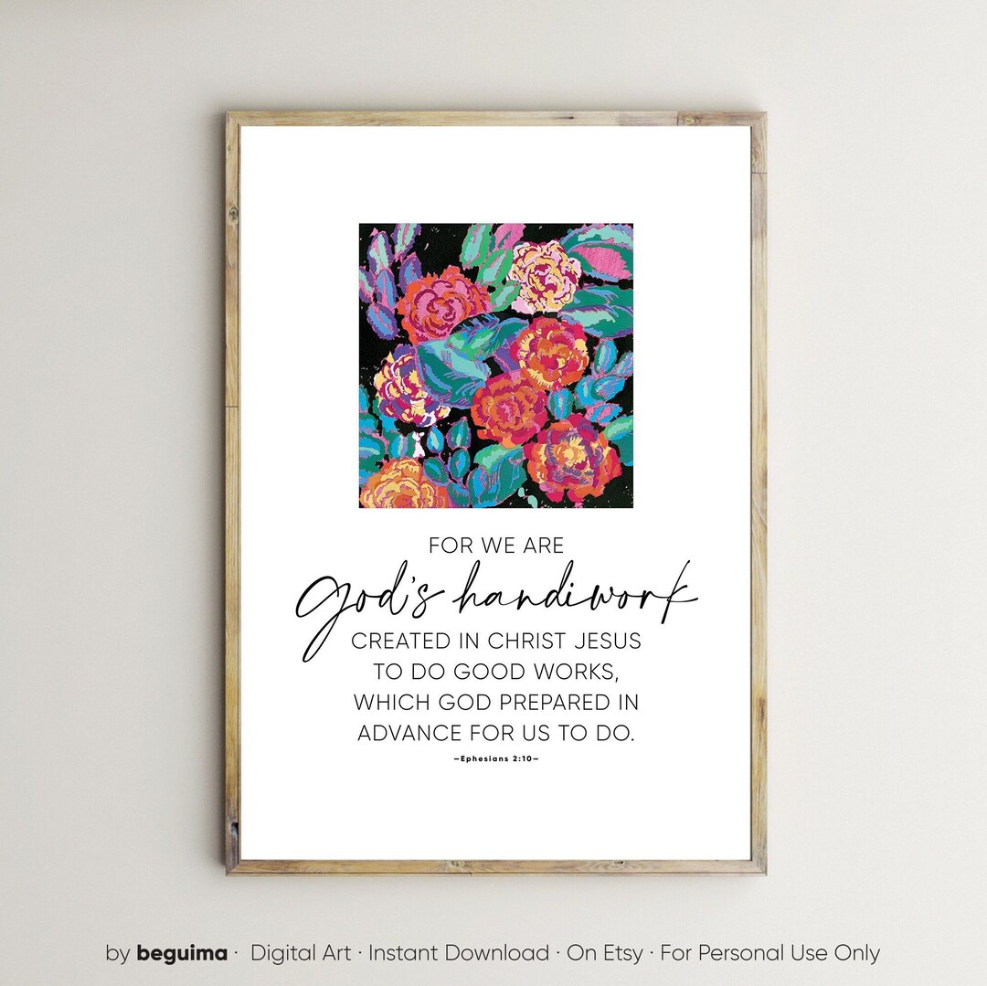 Ephesians 2:10,bible Verse Prints,we Are God’s Handiwork,created in ...
