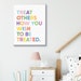 Treat Others How You Wish to Be Treated,classroom Decor,teacher Print ...