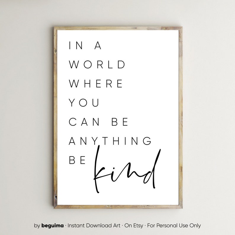 In A World Where You Can Be Anything Be Kind,quote Prints,inspirational ...