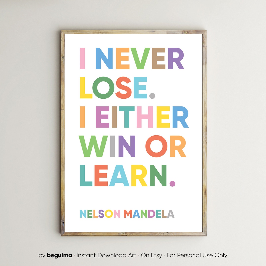 I Never Lose I Either Win or Learn,nelson Mandela,inspirational Quote ...