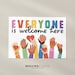 Everyone is Welcome Here,equality Print,diversity Wall Art,inclusion ...