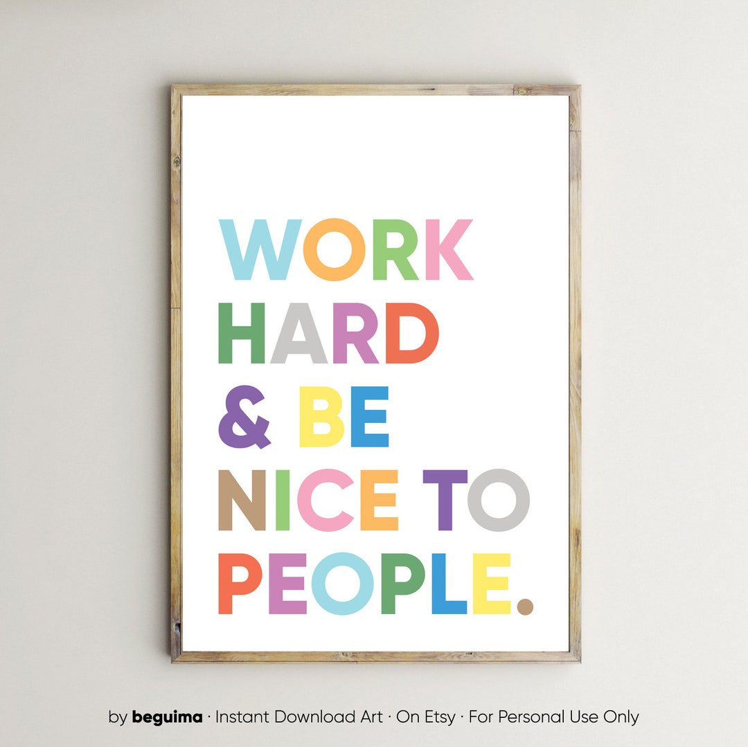 Work Hard & Be Nice to People,classroom Decor,inspirational Print ...
