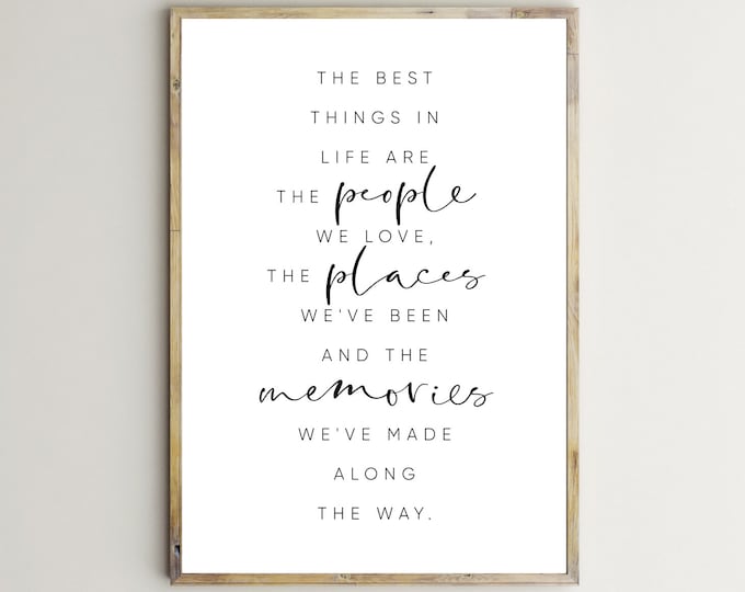 The Best Things in Life Are the People We Love the Places We've Been ...