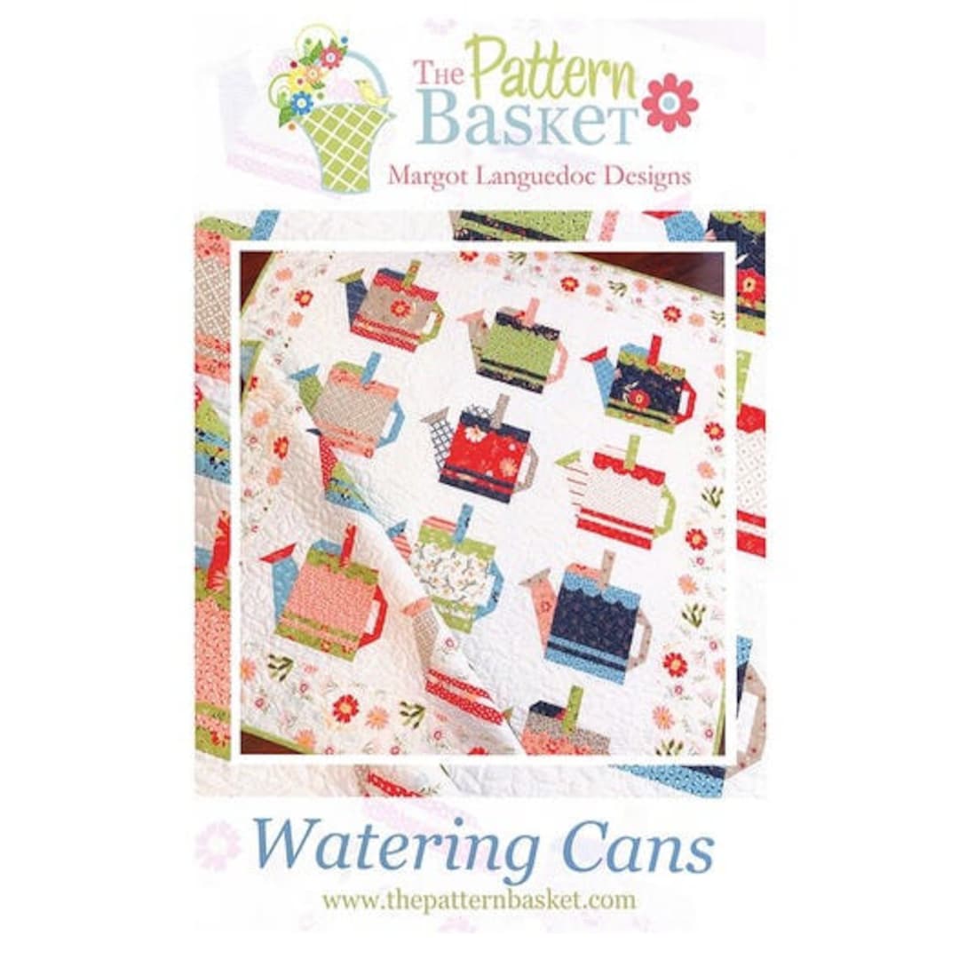 Watering Cans Quilt Pattern | the Pattern Basket | Margot Languedoc ...