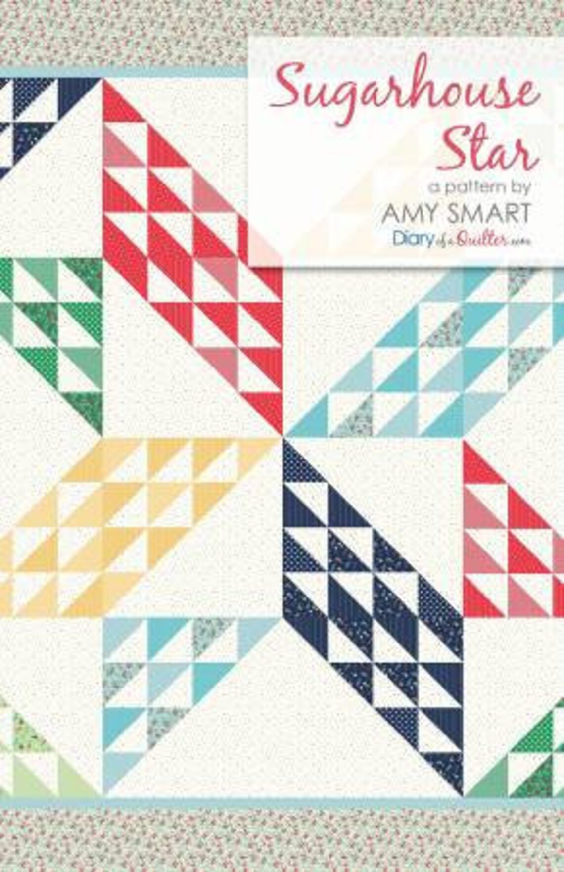 Sugarhouse Star Quilt Pattern Amy Smart Diary of a Quilter - Etsy