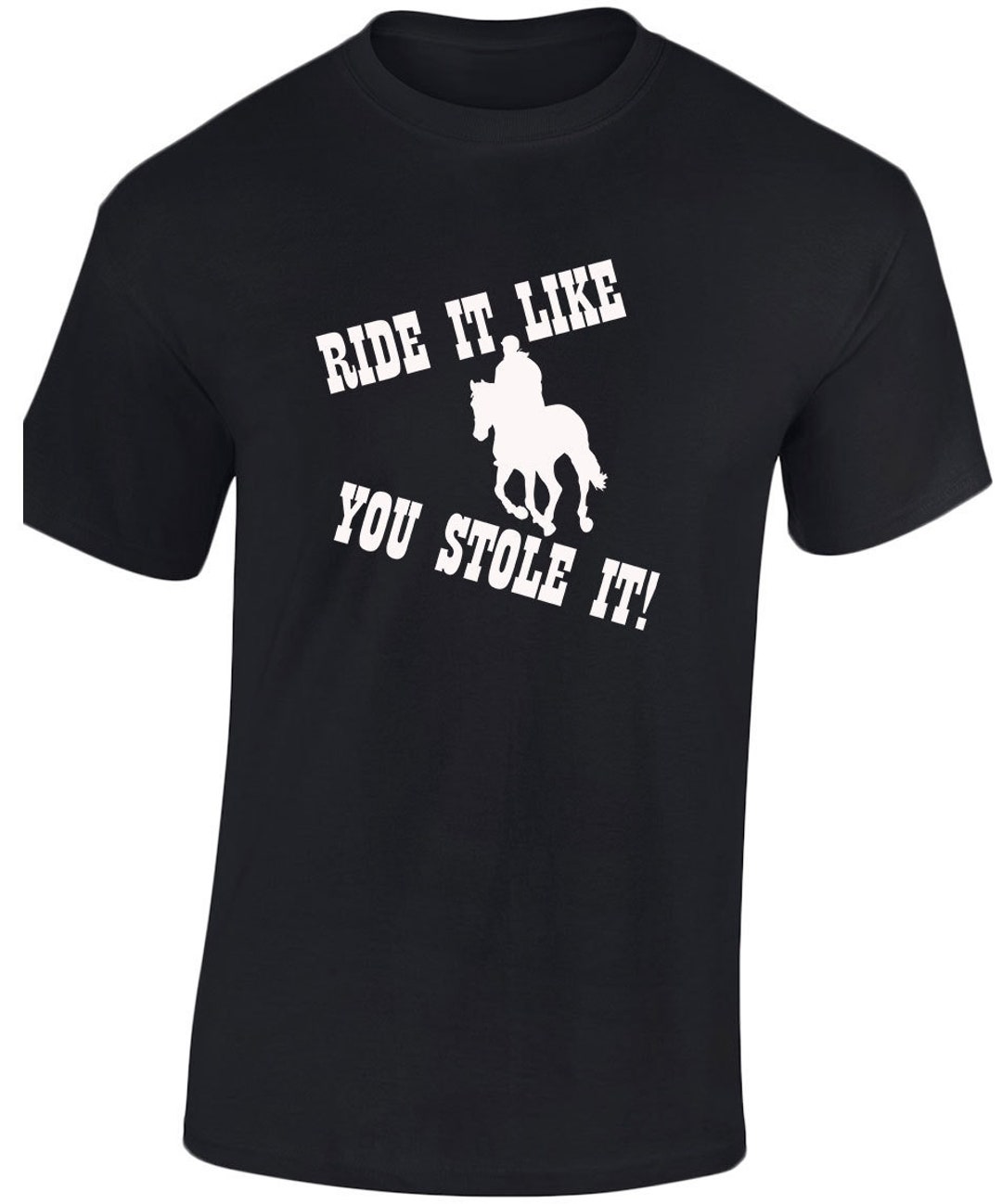 Ride It Like You Stole It Funny Riding Equestrian Horse Humour - Etsy
