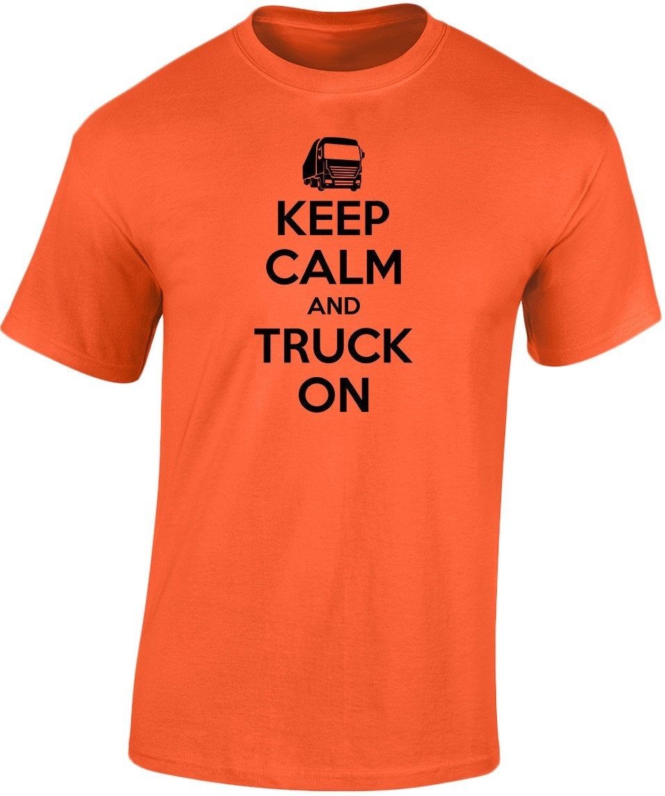 Keep Calm and Truck on Lorry Haulage Mens T-shirt 10 Colours | Etsy