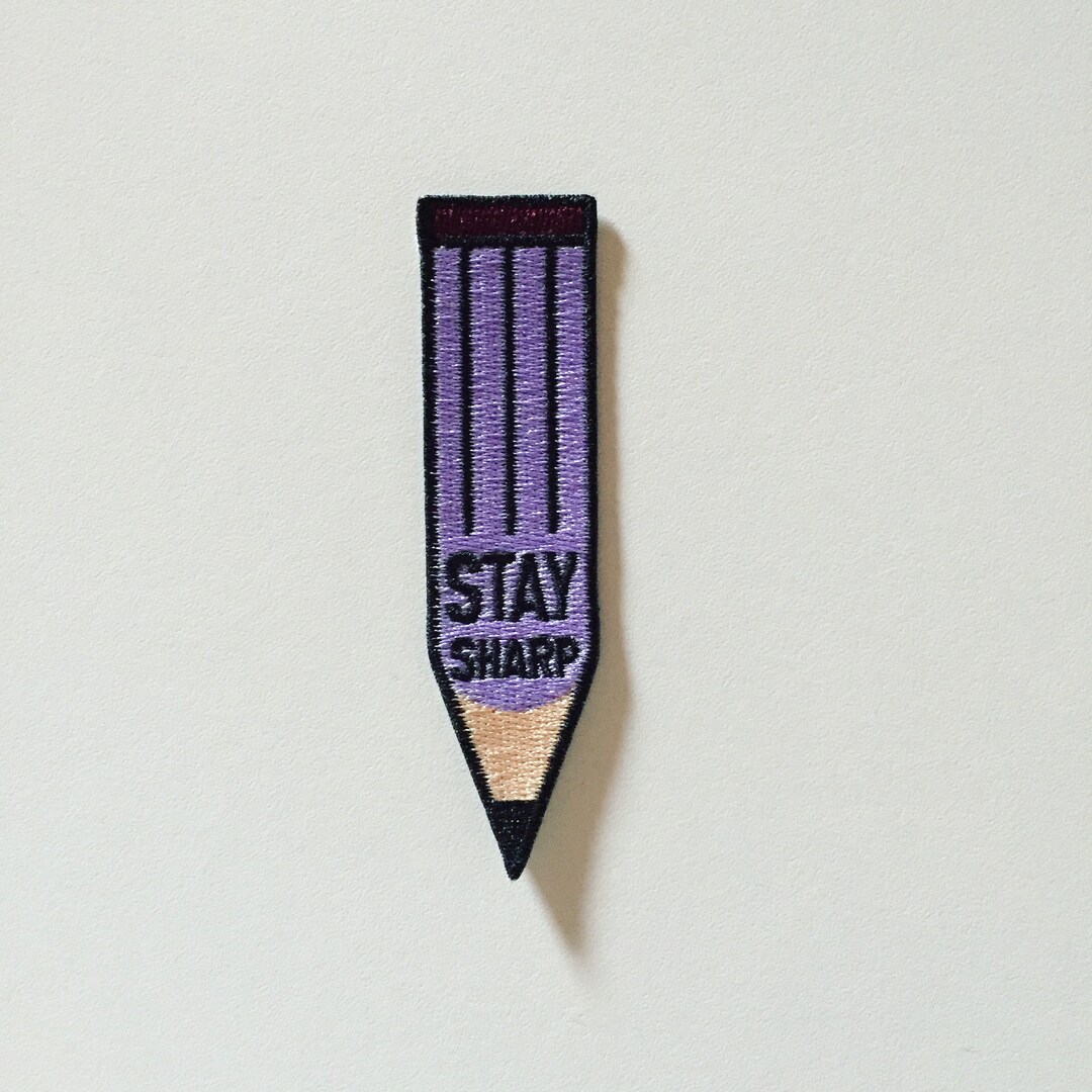 Stay Sharp Pencil Patch, Writing Pencil Badge, Student Badge ...
