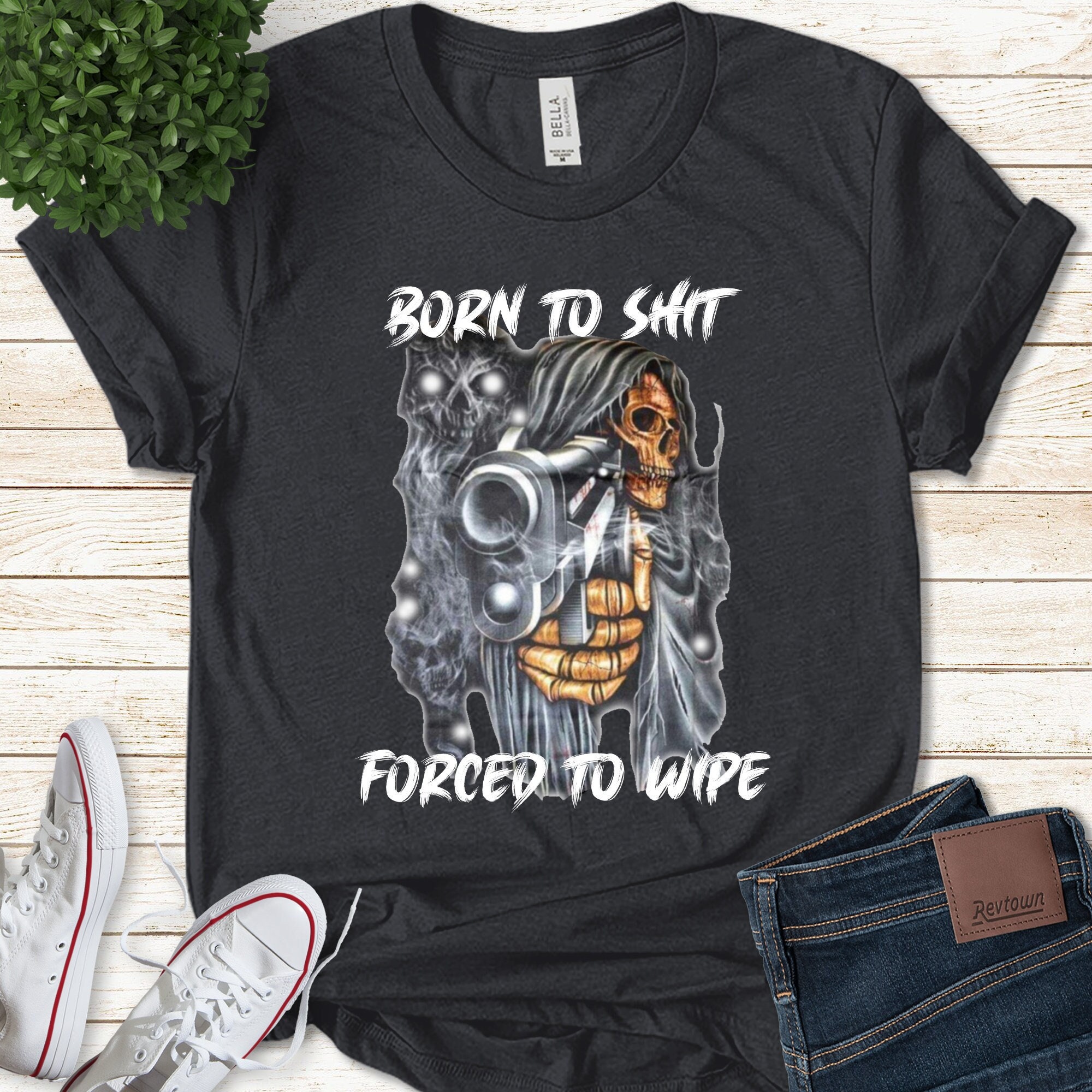Born to Shit Forced to Wipe Funny Meme Shirt Unisex Reapers - Etsy