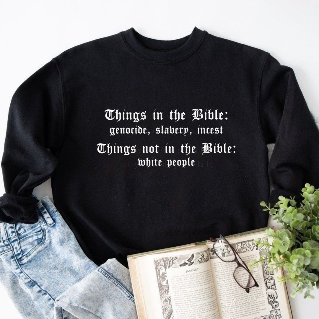 Offensive Bible Sweatshirt, Funny Atheist Gift, Christian Satire Tshirt ...