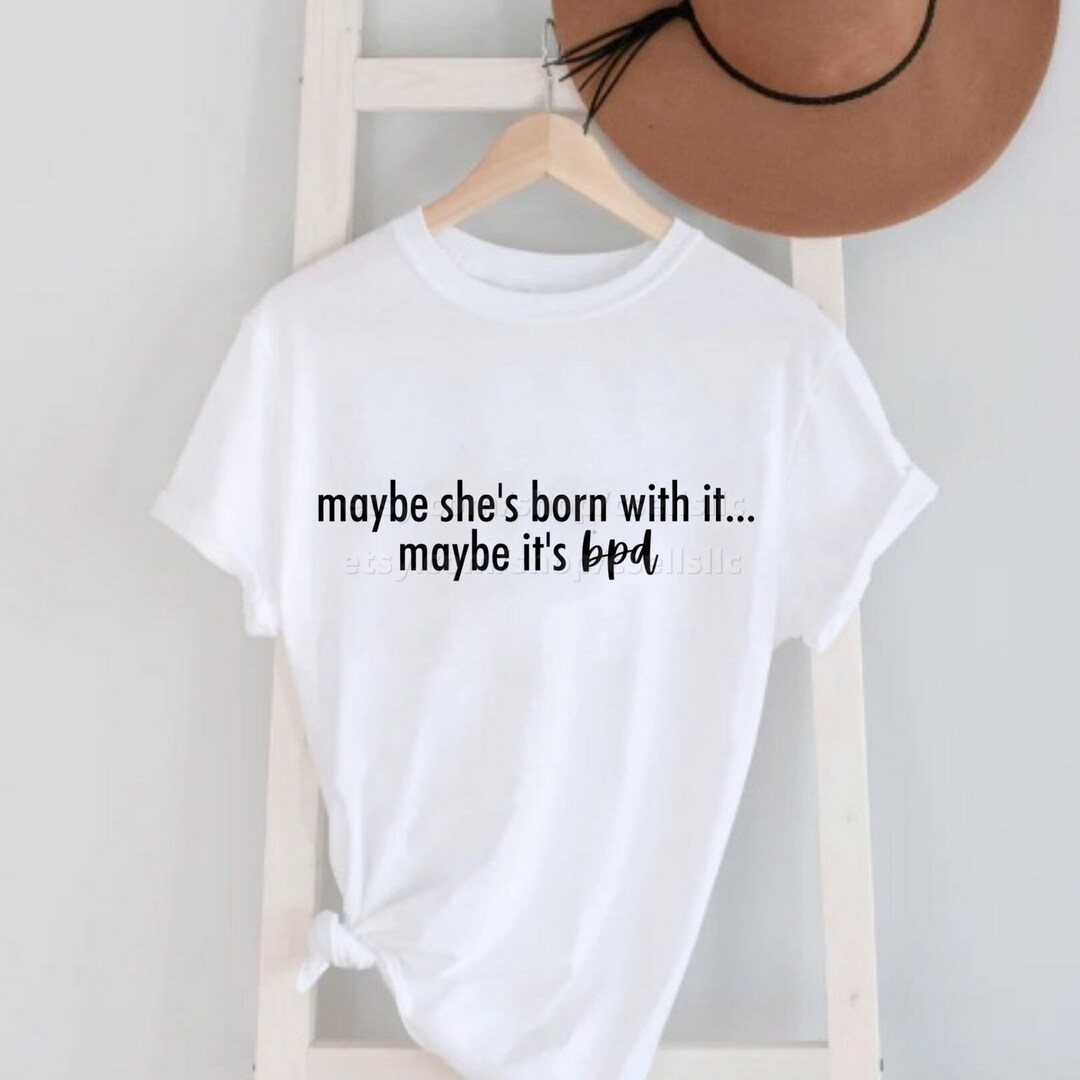 Funny BPD Shirt, Borderline Personality Disorder, Therapy Gift, Chronic ...