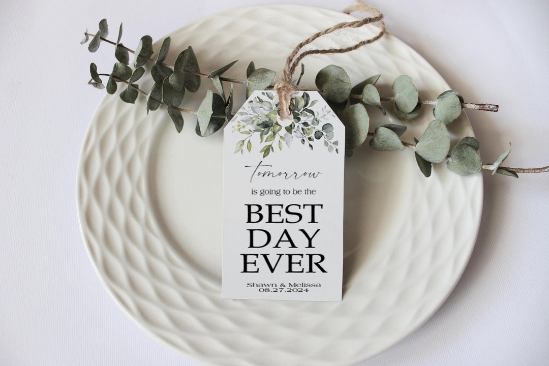 Tomorrow is Going to Be the Best Day Ever Rehearsal Dinner Favor Tags ...