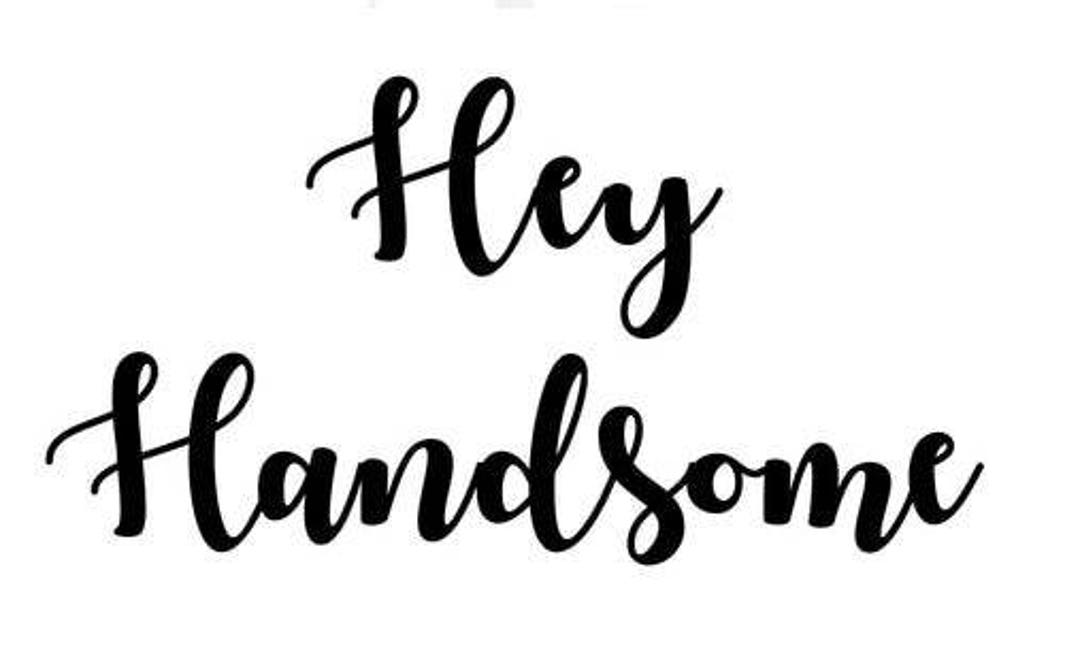 Hey Handsome SVG Cut File for Cricut - Etsy