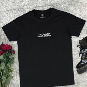Sad Lonely and Bad at Math Shirt Aesthetic Clothing Tumblr | Etsy