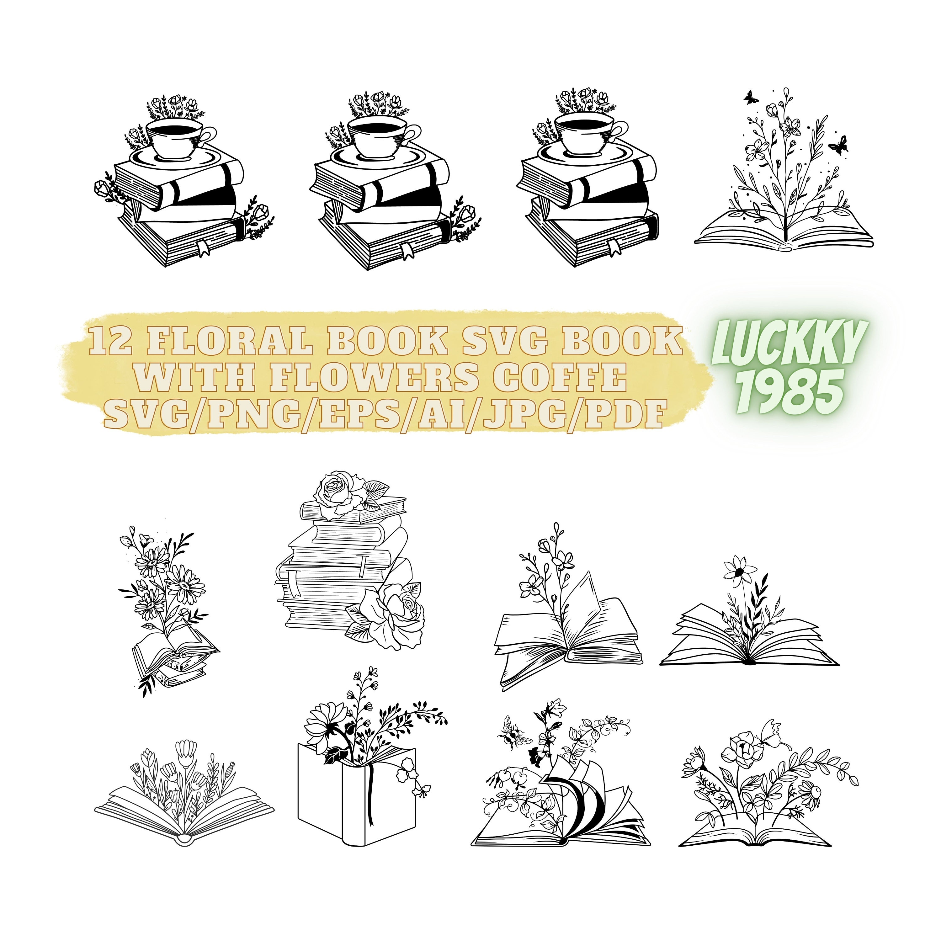 12 Floral Book SVG, Book With Flowers Coffe Svg, Book Svg, Read, Pretty ...