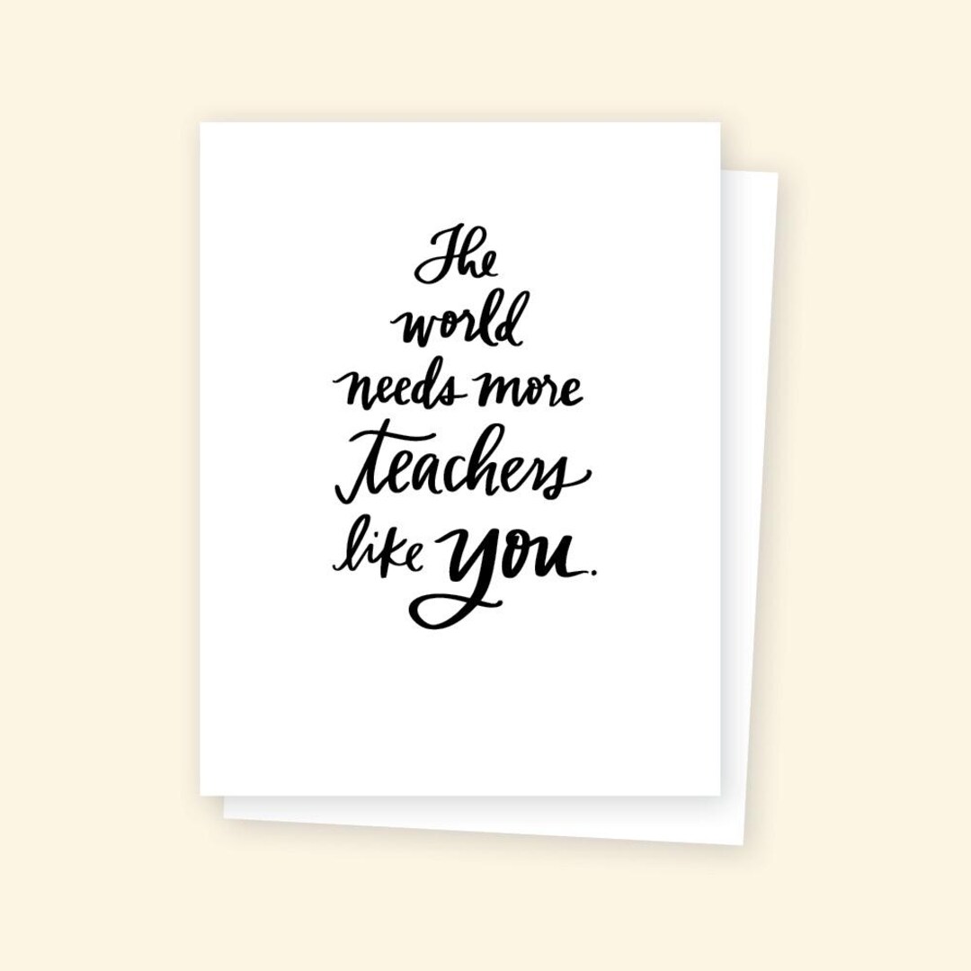 The World Needs More Teachers Like You - Greeting Card, Hand Lettered ...
