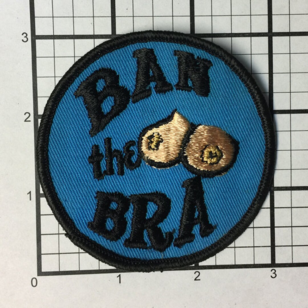 Vintage 1970's Ban the Bra Patch Never Sold and Stored Away Over 30 ...