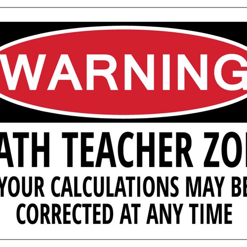 MATH TEACHER ZONE Warning Funny Novelty Sign Gift - Etsy