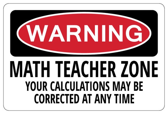 MATH TEACHER ZONE Warning Funny Novelty Sign Gift | Etsy