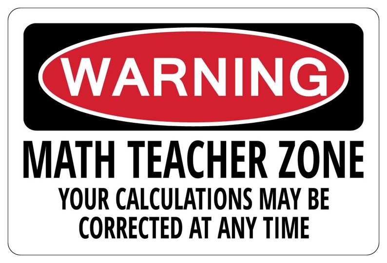 MATH TEACHER ZONE Warning Funny Novelty Sign Gift - Etsy