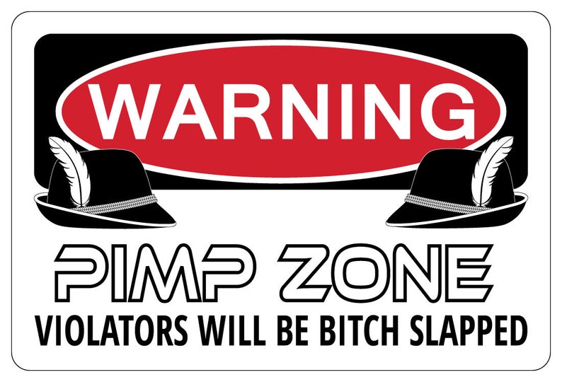 PIMP ZONE VIOLATORS Will Be Slapped Warning Funny Sign - Etsy